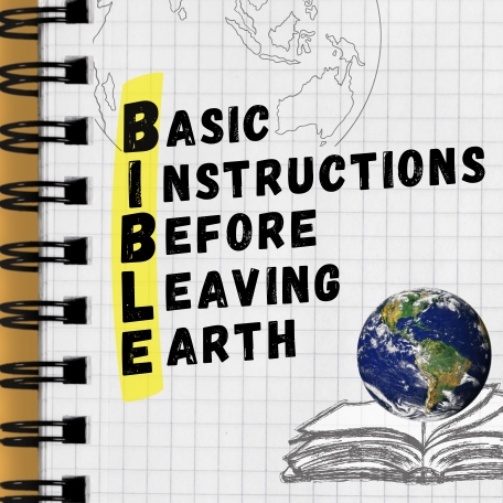 Basic Instructions Before Leaving Earth | Walking By Faith
